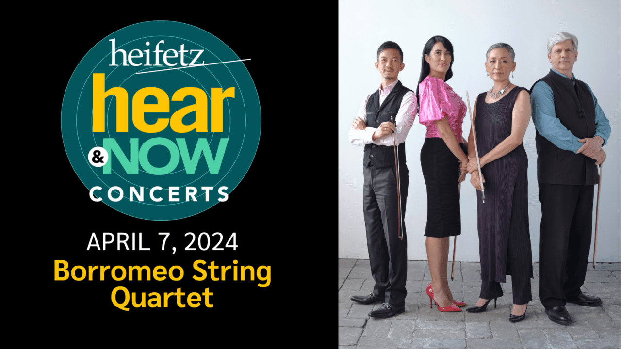 Heifetz Hear & Now 2023-24: Borromeo String Quartet April 7 - Heifetz